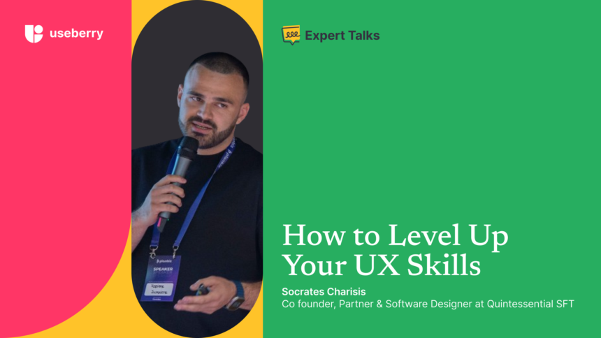 Expert Talks with Socrates Charisis: Mastering Your UX Craft - Useberry Expert Talks with Socrates Charisis: Mastering Your UX Craft - Useberry